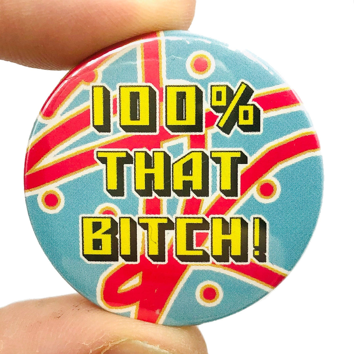 100% That Bitch Button Pin Badge – Bite Your Granny