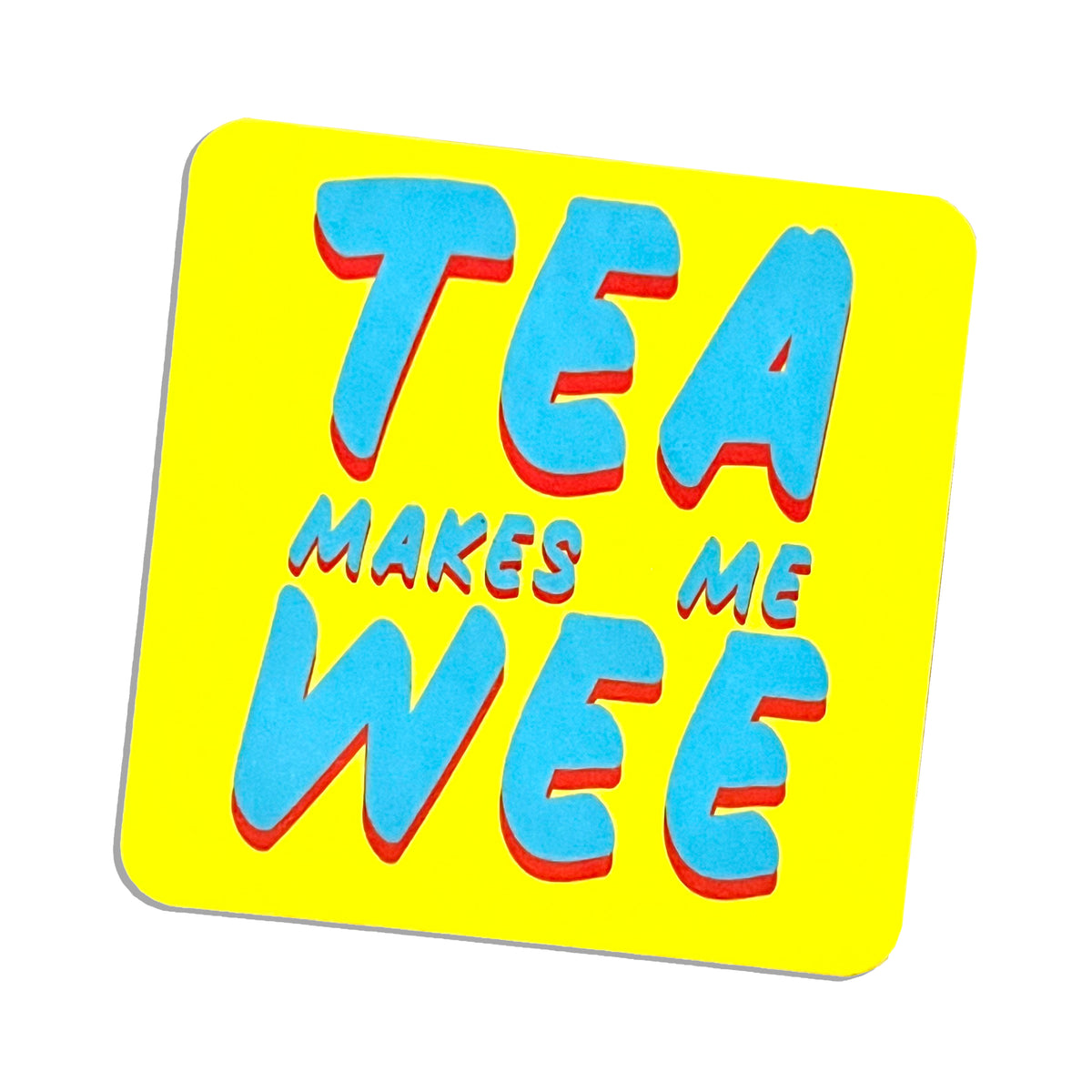 Tea Makes Me Wee Drinks Coaster – Bite Your Granny