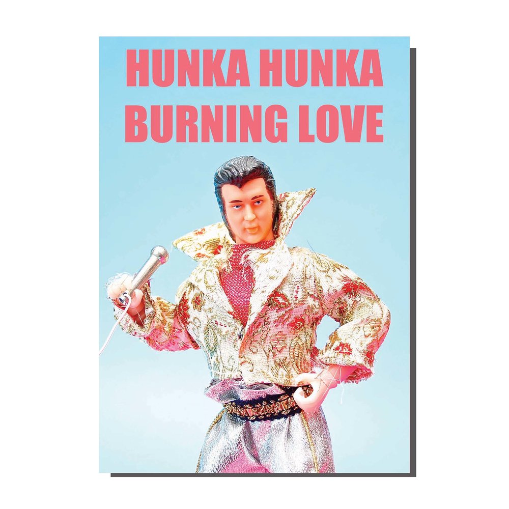 Hunka Hunka Burning Love Greetings Card – Bite Your Granny